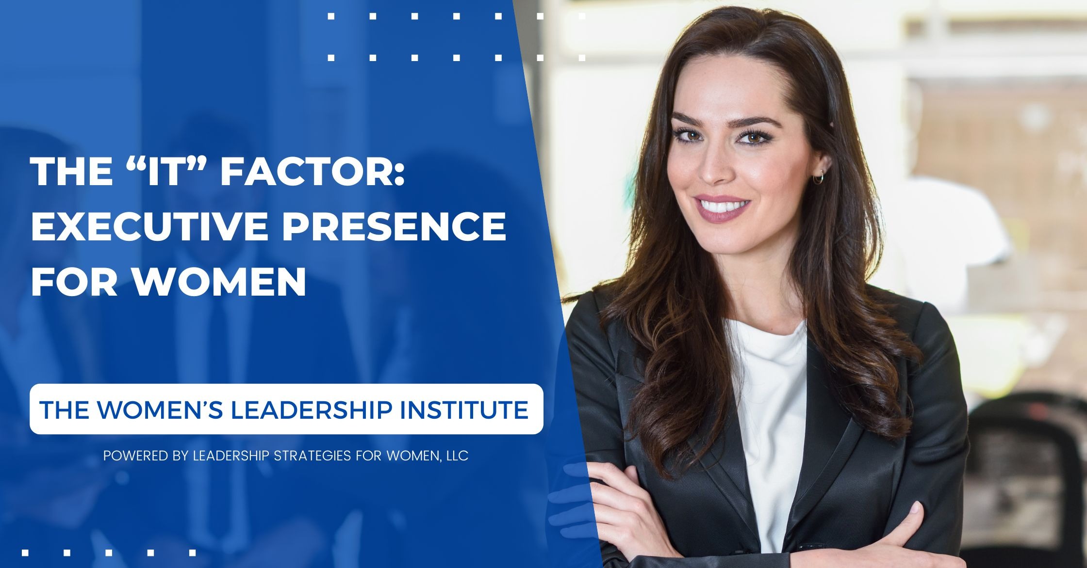 The "It" Factor: Executive Presence for Women by Ellie Nieves, JD, MBA on Maven